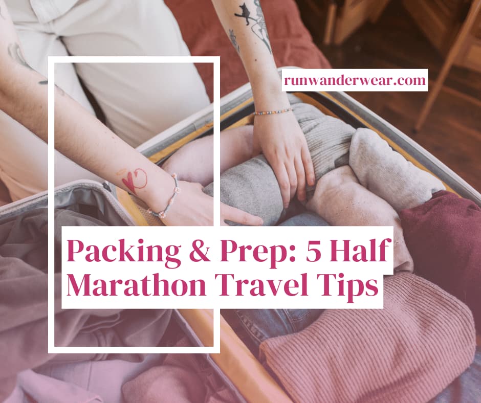 5 Essential Travel Tips for a Half Marathon | Run Wander Wear